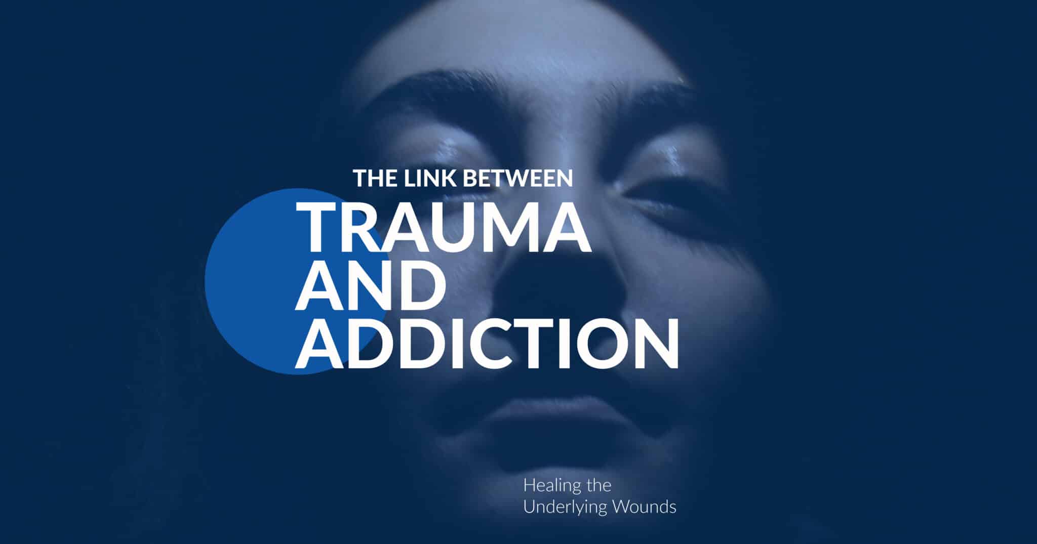 Trauma & Addiction – Breaking the Cycle of Dependency