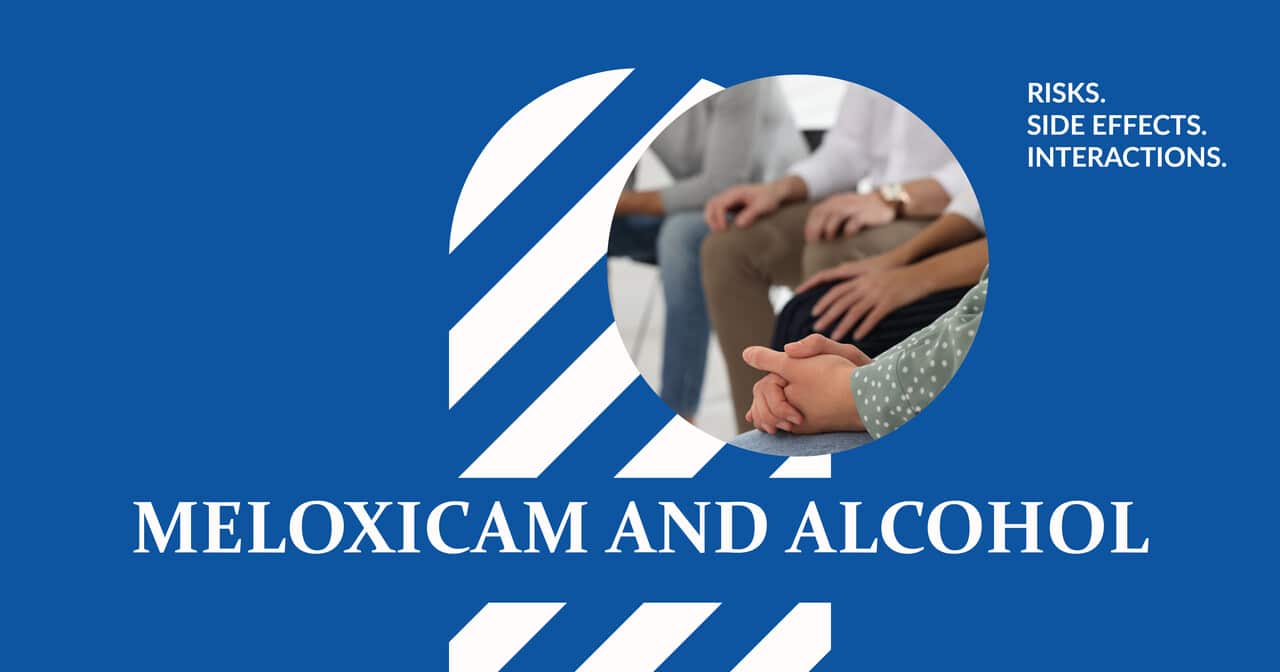 Meloxicam and Alcohol - Risks & Side Effects Guide