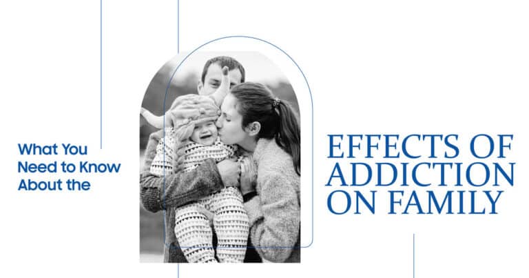 Effects of Addiction on Family: What You Need to Know