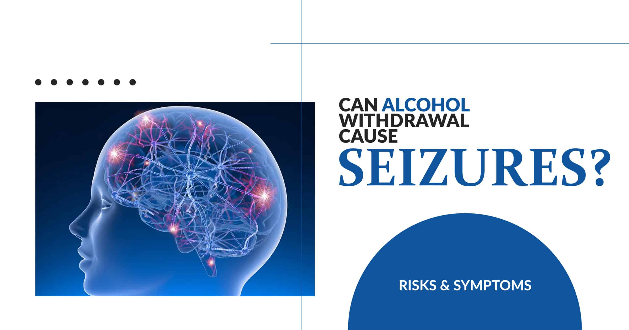 Alcohol Withdrawal & Seizure Risks - Symptoms