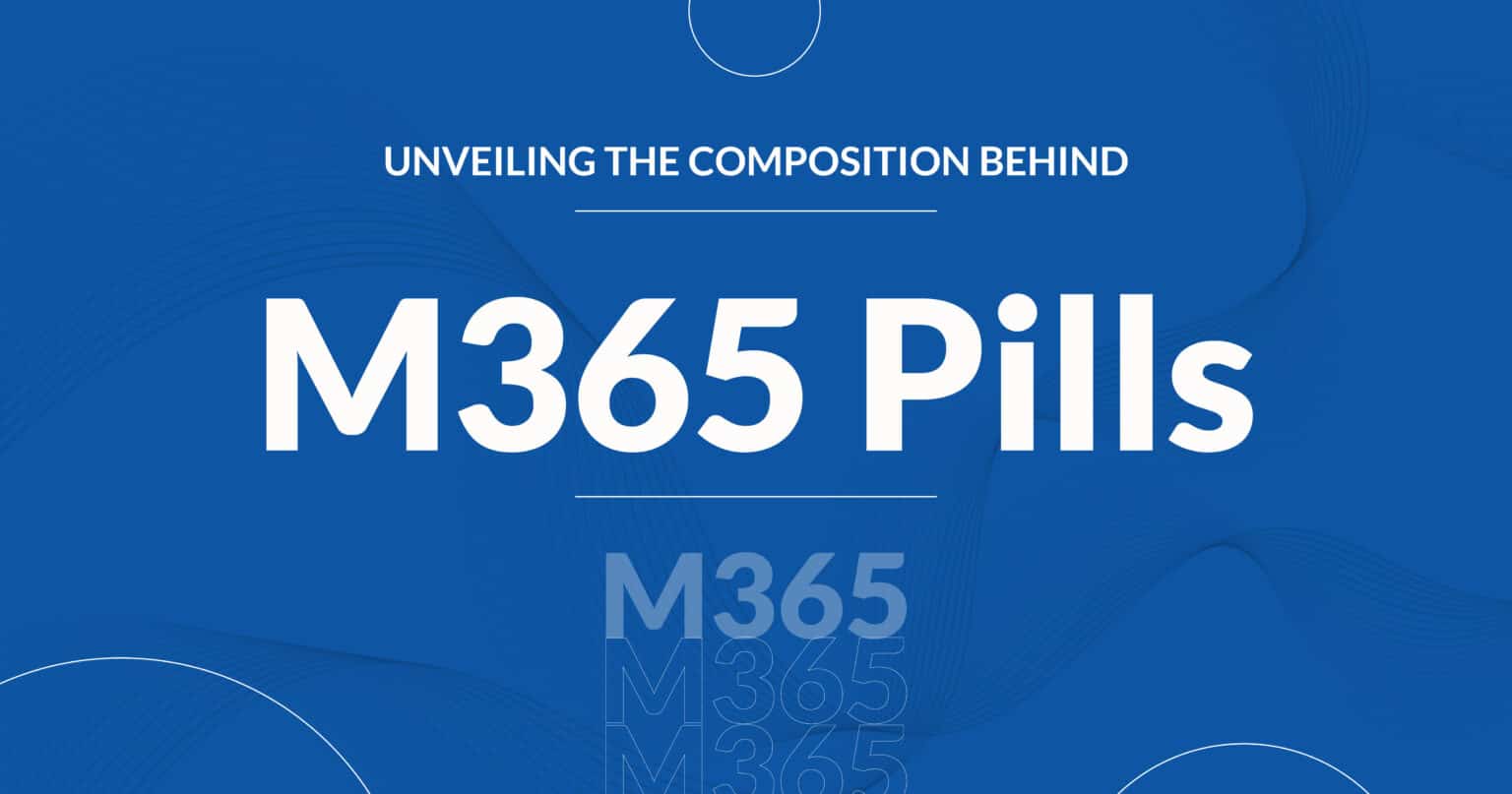 M365 Pill - Ingredients, Uses, Safety Facts