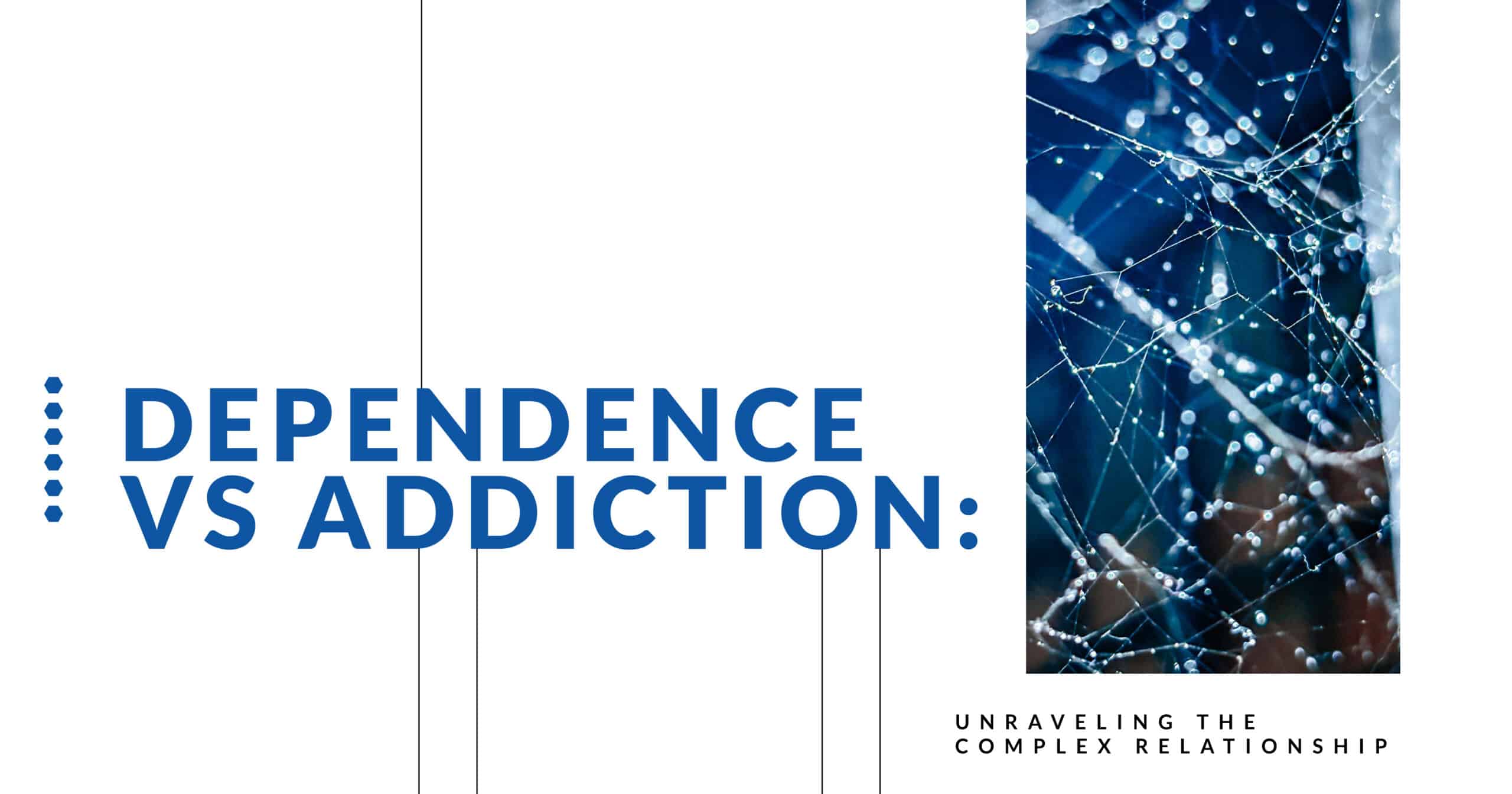 Dependence vs Addiction - Understanding the Complex Link