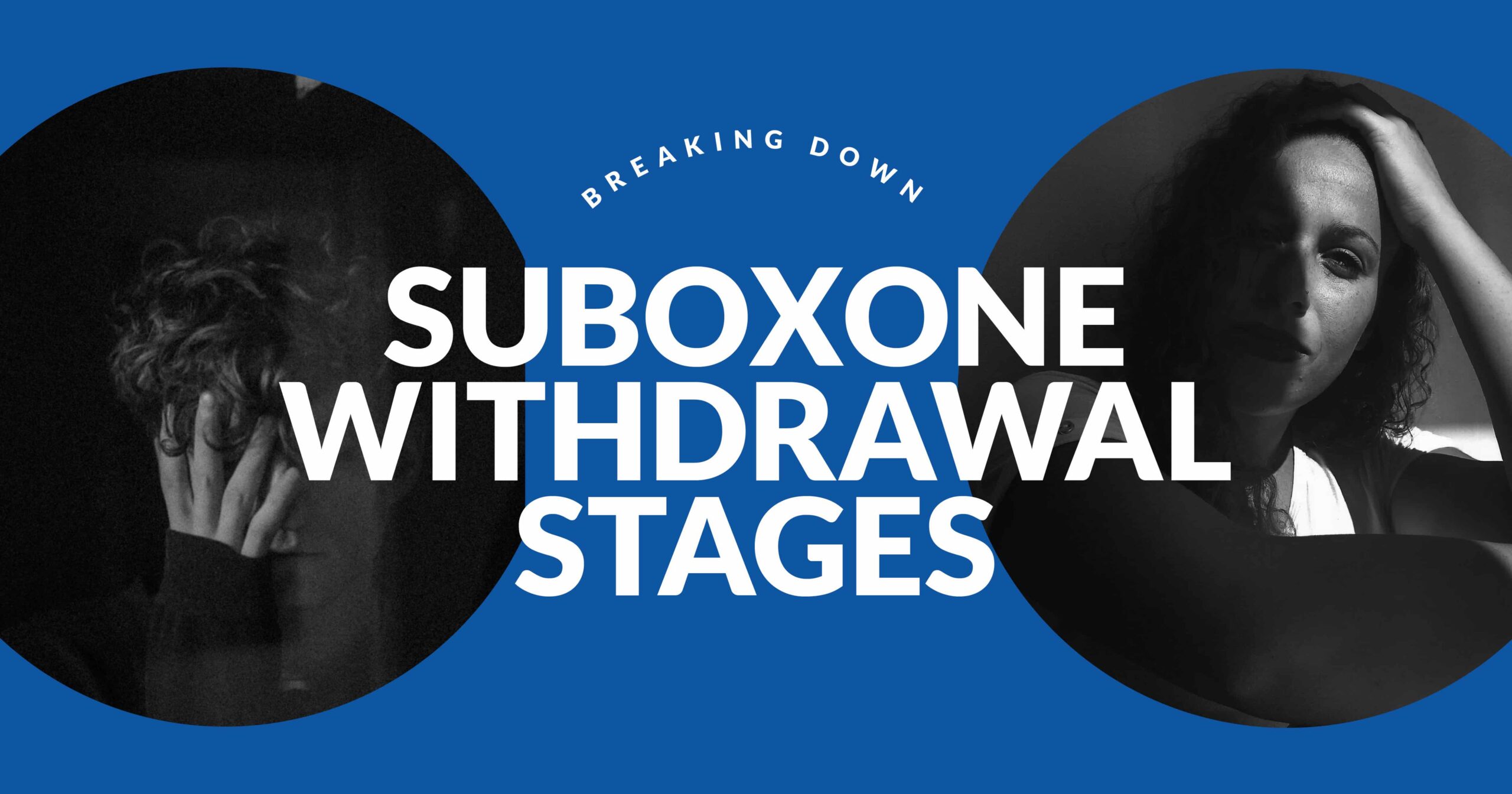 Suboxone Withdrawal - Stages & Timeline Breakdown