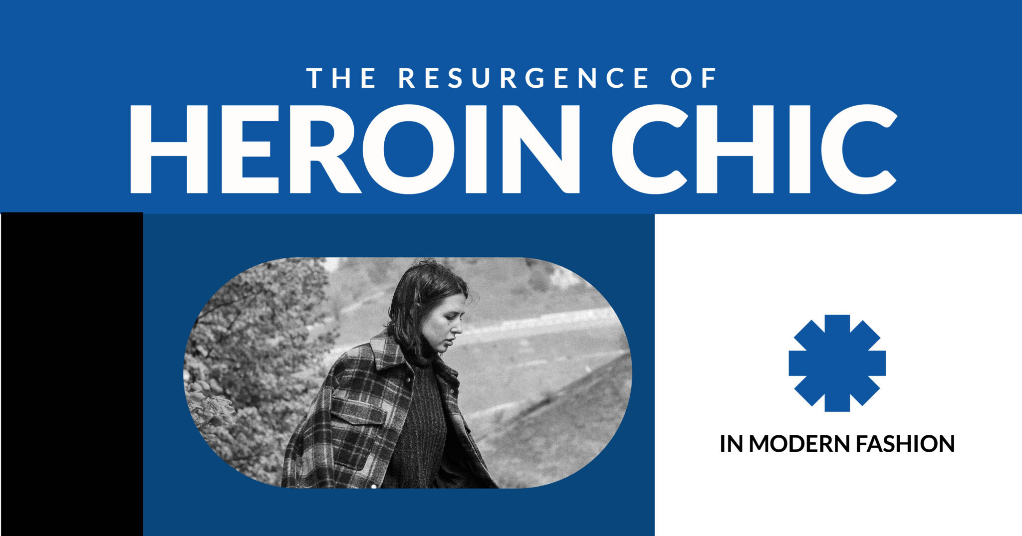 The Resurgence of Heroin Chic in Modern Fashion
