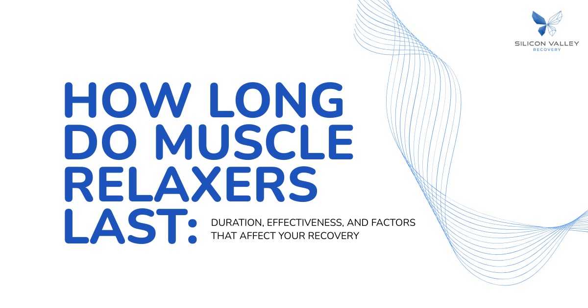 How Long Do Muscle Relaxers Last - What You Need to Know